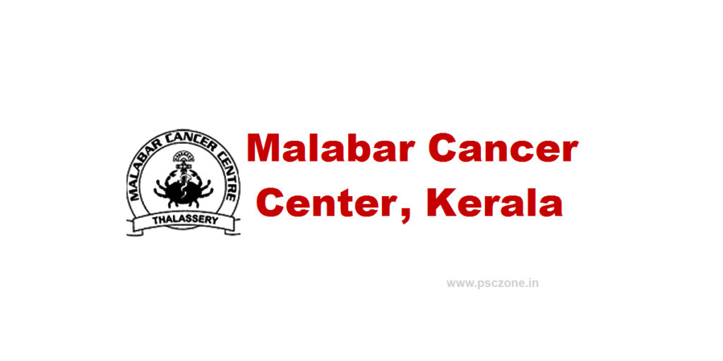 Malabar Cancer Centre Notification 2020 | Apply Now - Psc Zone